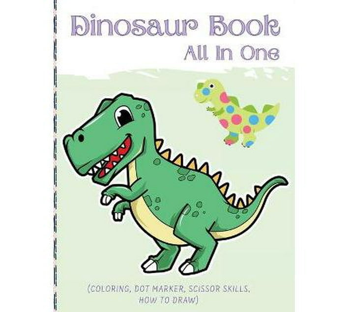 Dino Book (All In One) : Activity Book (Coloring, Dot Marker, Scissor ...