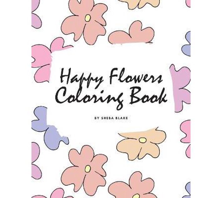 Happy Flowers Coloring Book for Children (8x10 Coloring Book / Activity ...
