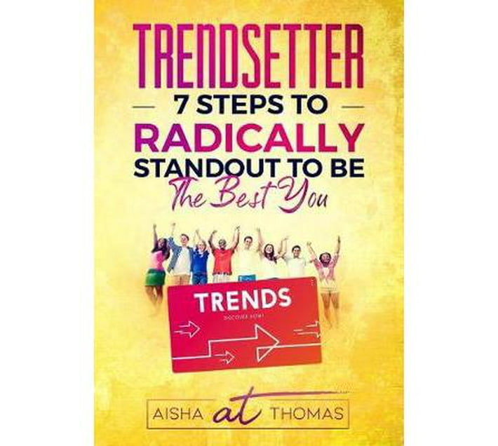 Trendsetter : 7 Steps To Radically Standout To Be The Best You ...