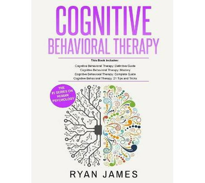 Cognitive Behavioral Therapy : Ultimate 4 Book Bundle to Retrain Your ...