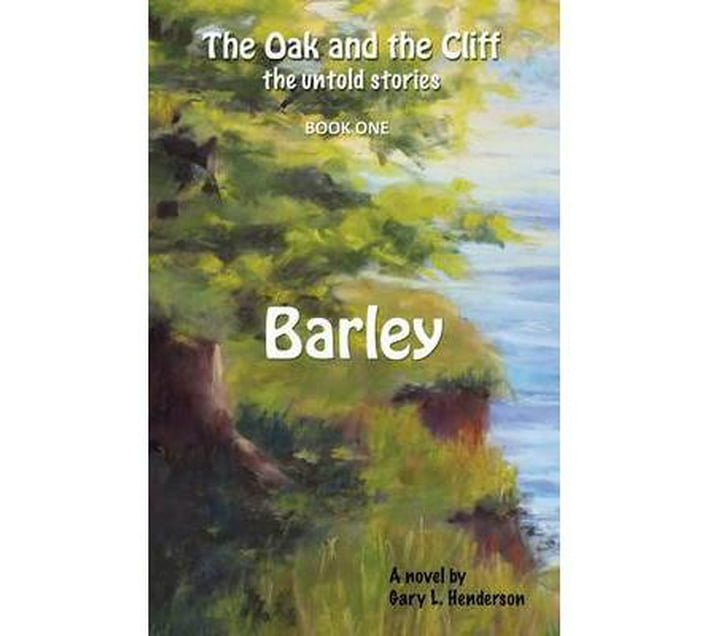 Barley : The Oak and the Cliff: the Untold Stories, Book One (Paperback ...