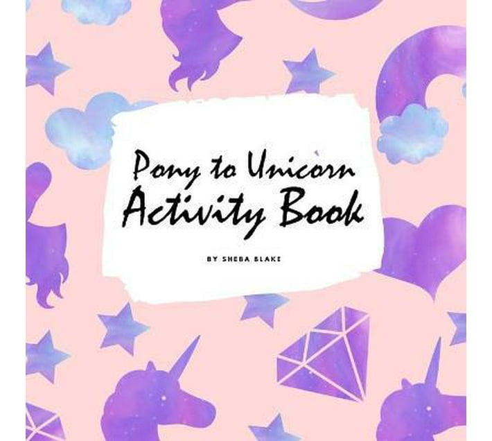Pony to Unicorn Activity Book for Girls / Children (8.5x8.5 Coloring ...