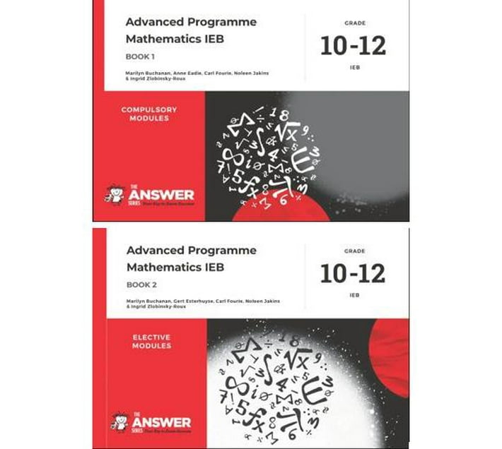 Advanced Programme Mathematics IEB : Book 1 - 2 : Grade 10 - 12 ... Advanced Programme Mathematics IEB : Book 1 - 2 : Grade 10 - 12 ...