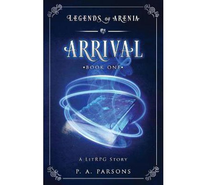 Arrival : Legends of Arenia Book 1 (A LitRPG Story) (Paperback ...