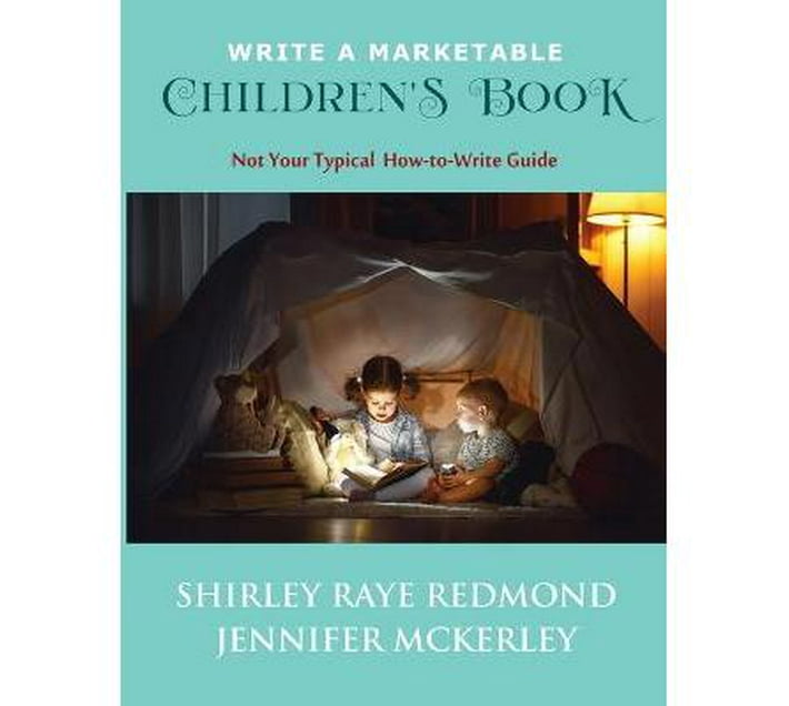 Write a Marketable Children's Book : Not Your Typical How-To-Write ...